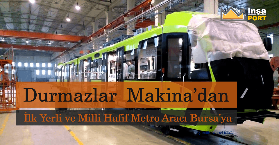 Durmazlar Green City İlk Yerli ve Milli Hafif Metro Aracı - İnşaPORT ...